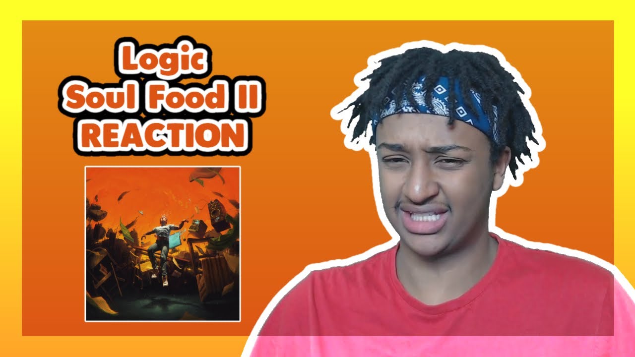 Logic - Soul Food II | FIRST TIME REACTION - YouTube