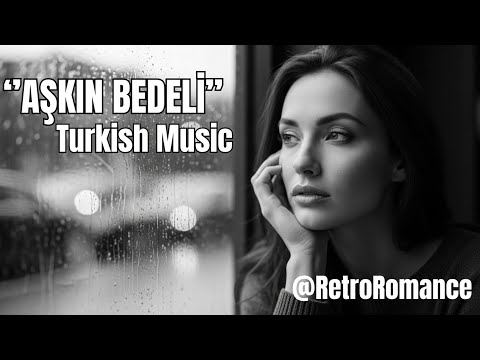 Aşkın Bedeli | Retro Romance | 2025 Yeni Şarkılar