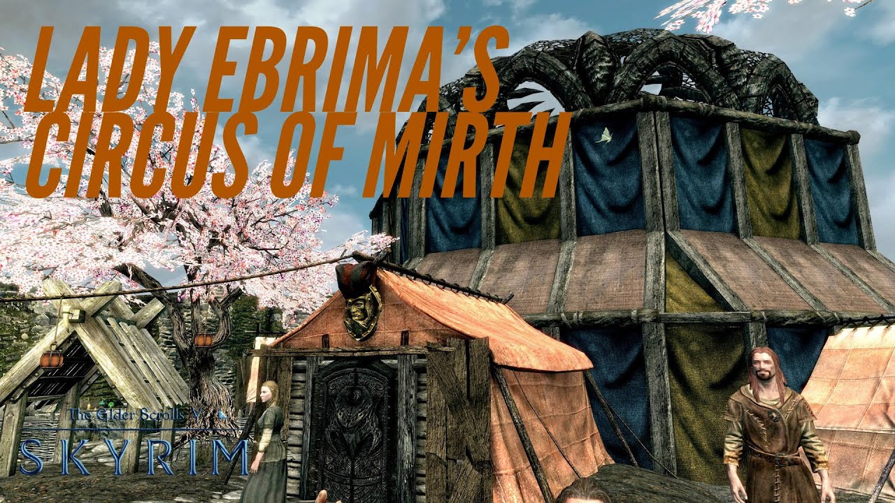Skyrim PS4 Mods: Lady Ebrima's Circus of Mirth - YouTube