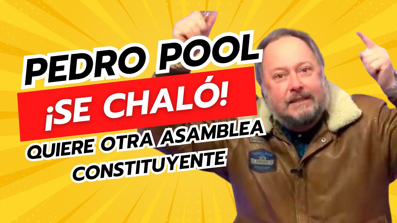 PEDRO POOL QUIERE ASAMBLEA CONSTITUYENTE. ¿UN CHÁVEZ DE DERECHA? - YouTube