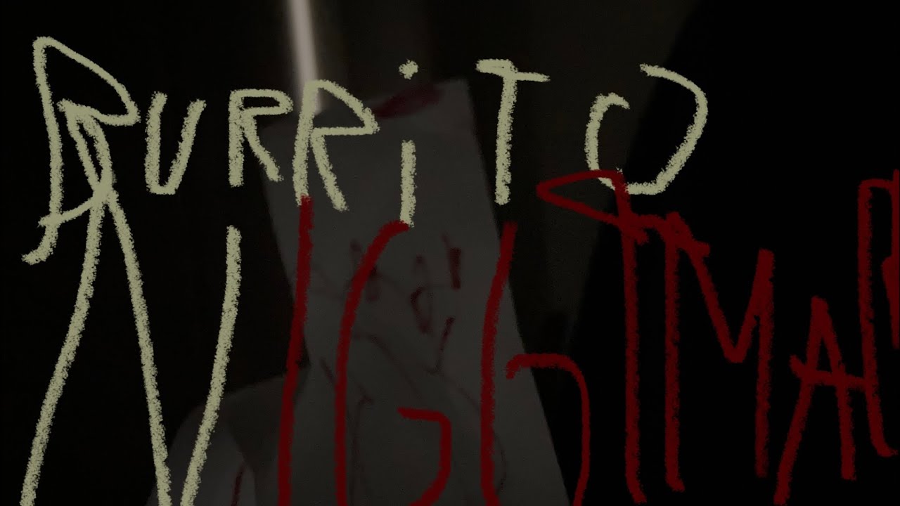 Burrito nightmares music - YouTube