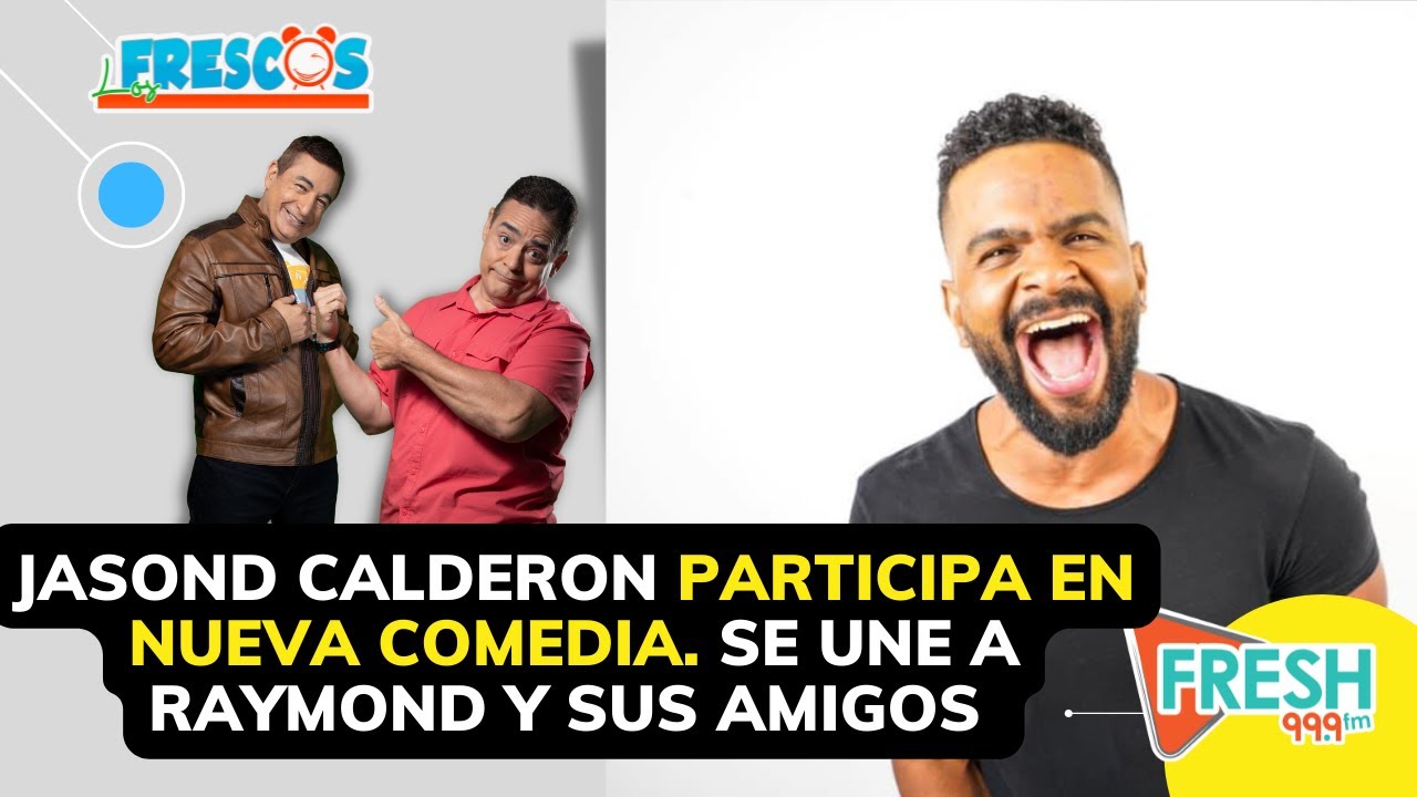 Jasond Calderon se une a Raymond y Sus Amigos y participara en nueva ...
