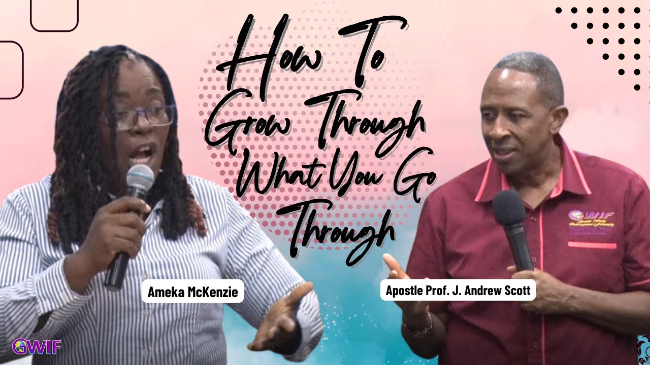 How To Grow Through What You Go Through - Ameka McKenzie & Apostle ...