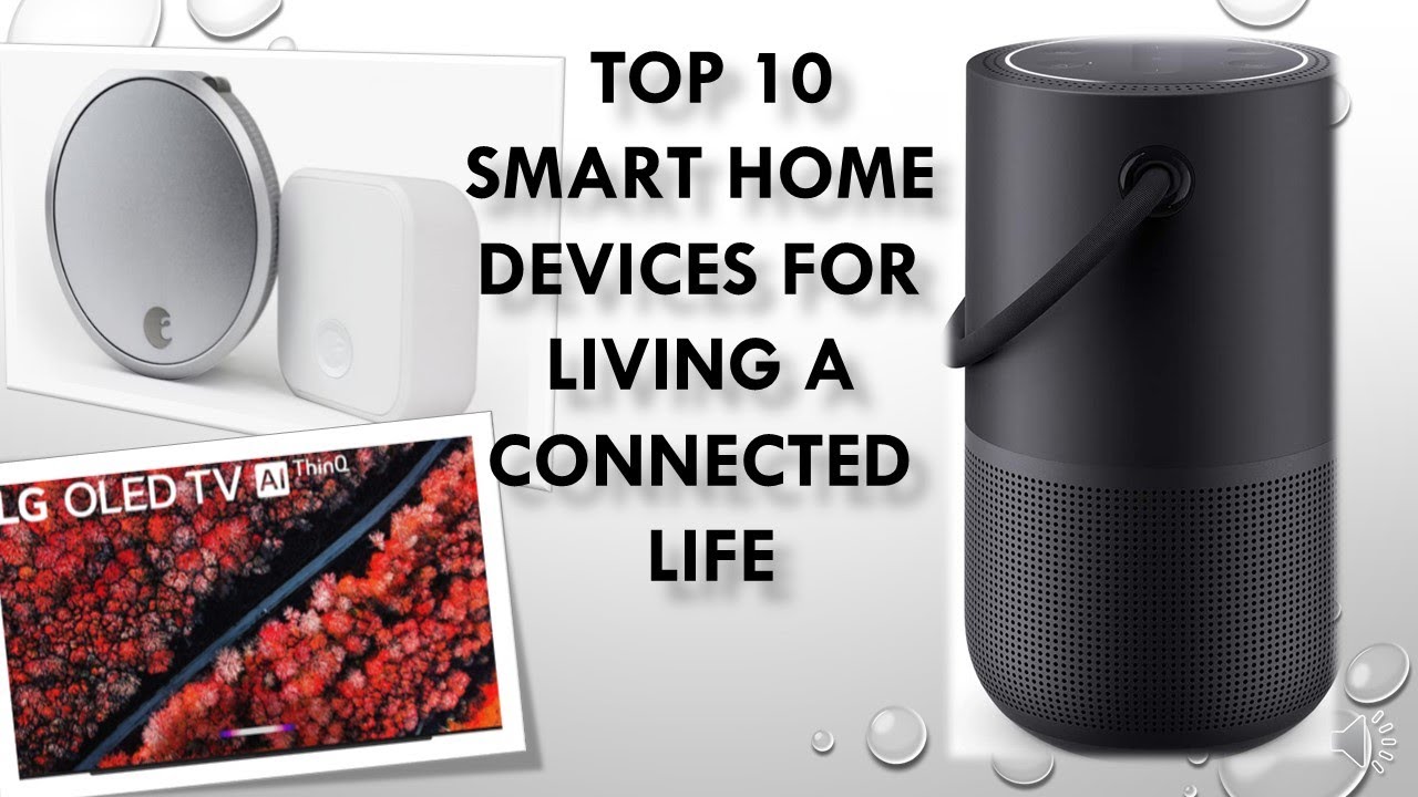 Top 10 Smart Home Devices for Living A Connected Life - YouTube