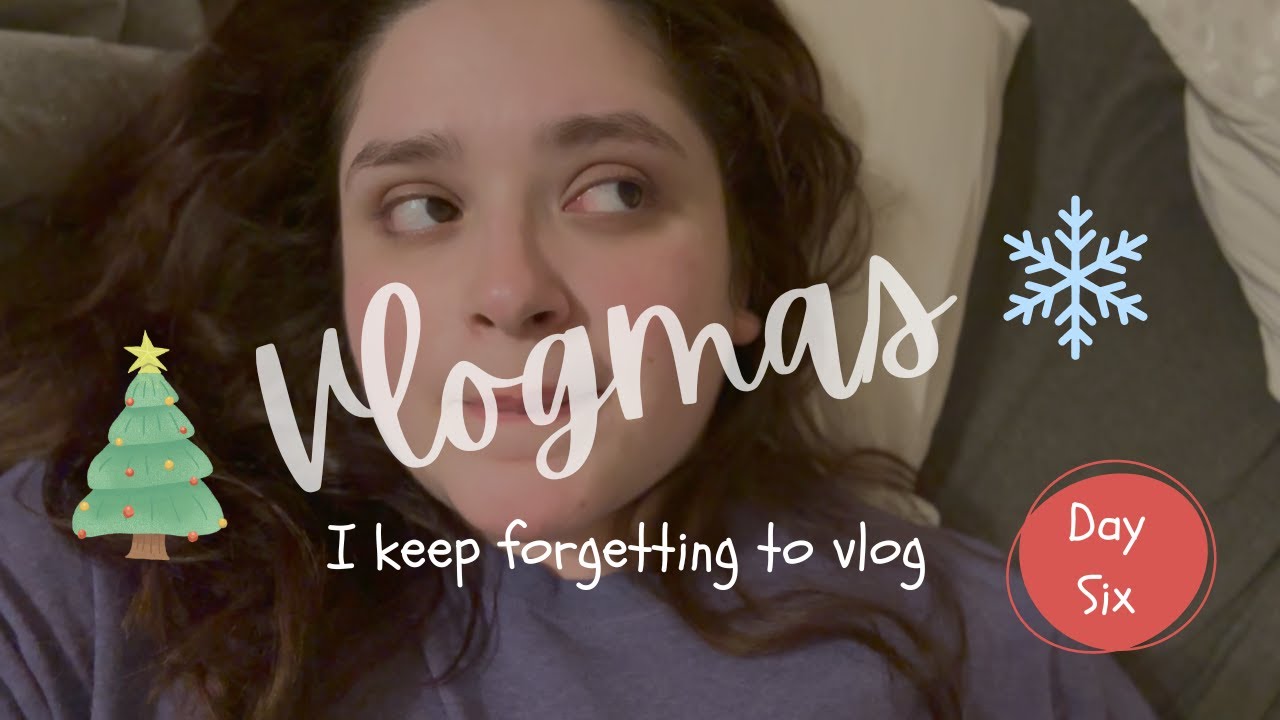 VLOGMAS DAY 6 | I keep forgetting to vlog! - YouTube