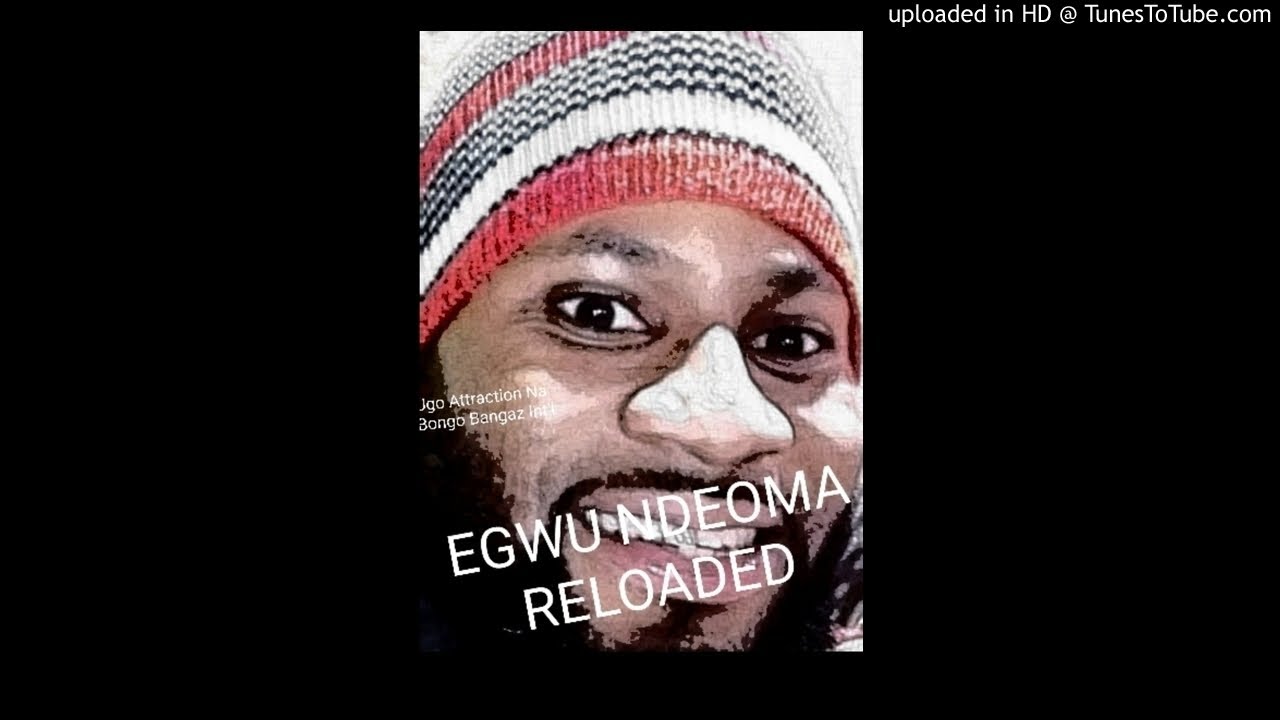 Bongo Owerri-Egwu Ndeoma Reloaded By Ugo Attraction - YouTube