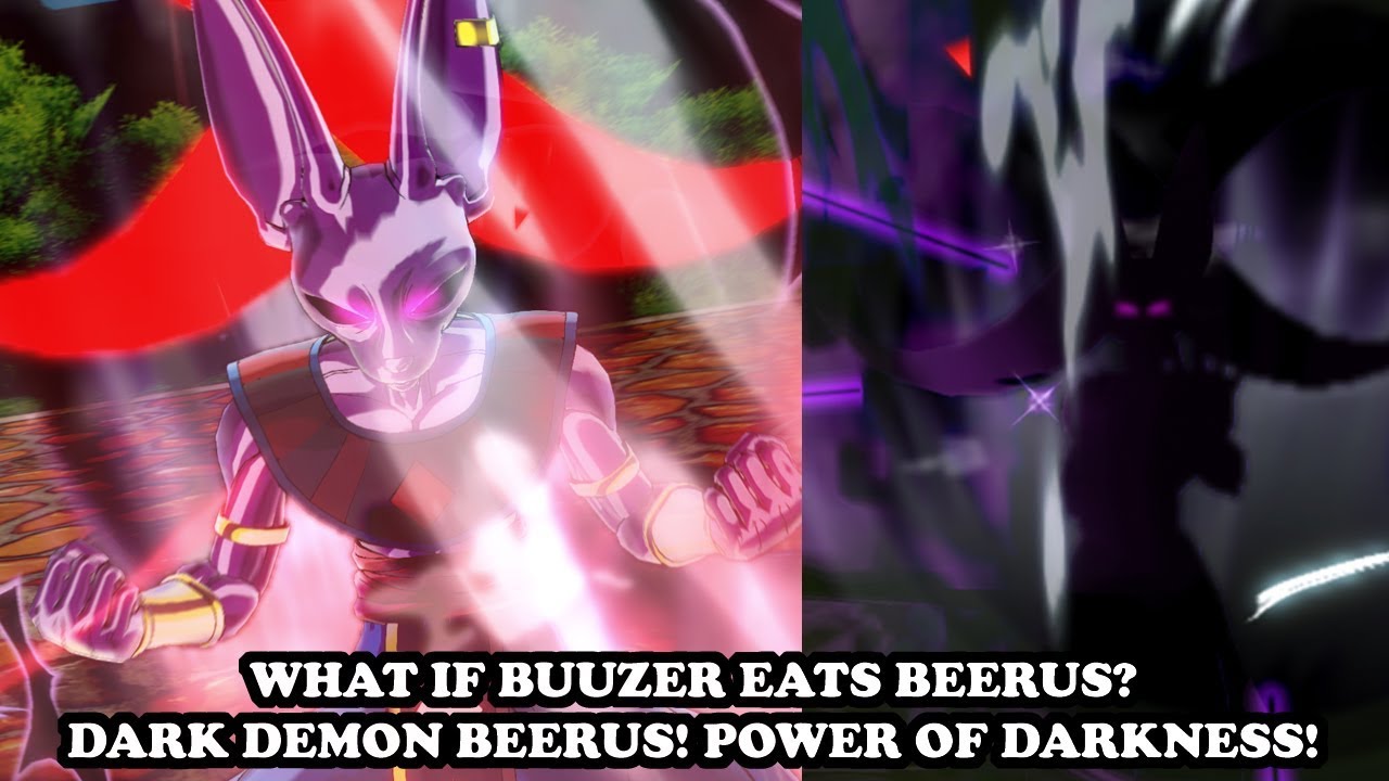 WHAT IF "Buuzer" EATS BEERUS? ENTER DARK DEMON BEERUS! HAKAISHIN POWER ...