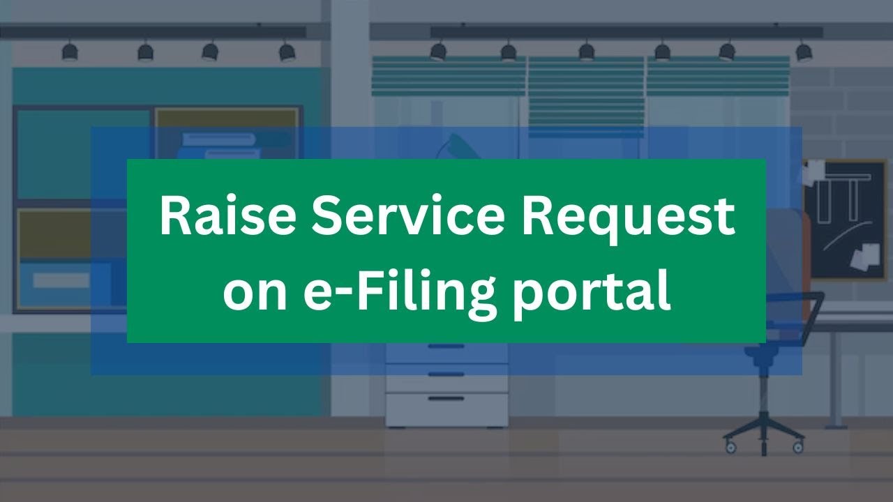 Raise Service Request on e Filing portal | Credence Corporate Solutions ...