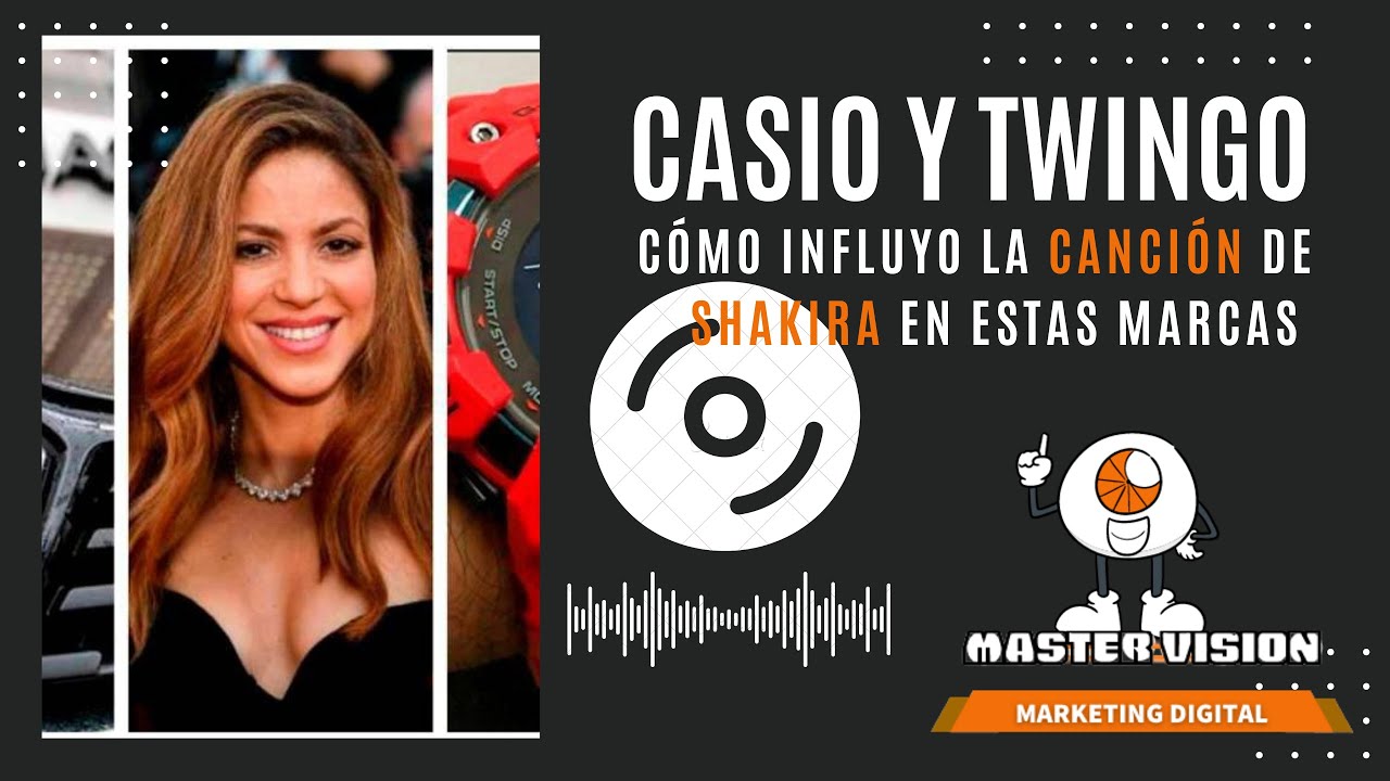 ¿CÓMO INFLUYO LA CANCIÓN DE SHAKIRA EN LAS MARCAS CASIO Y TWINGO? - MASTER VISION - YouTube