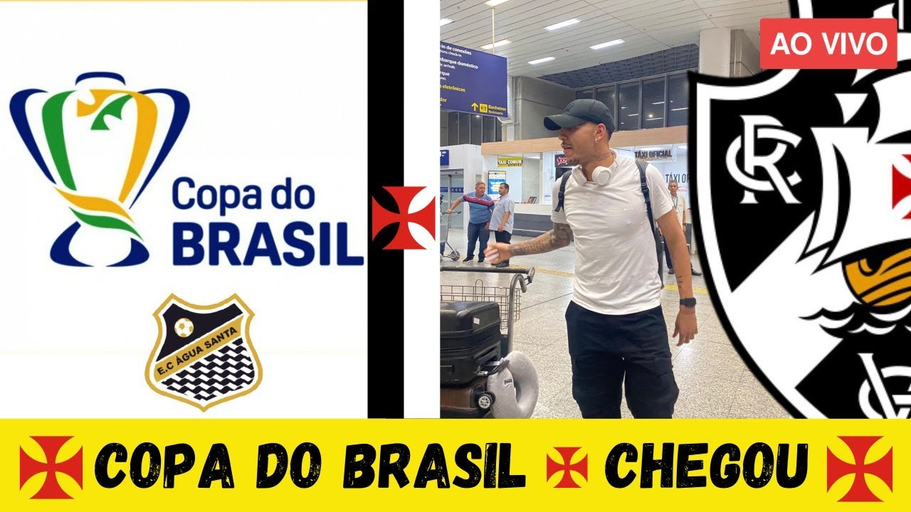 🔴HOJE TEM COPA DO BRASIL, VASCO X ÁGUA SANTA COM CASA LOTADA 💢 CLAYTON ...