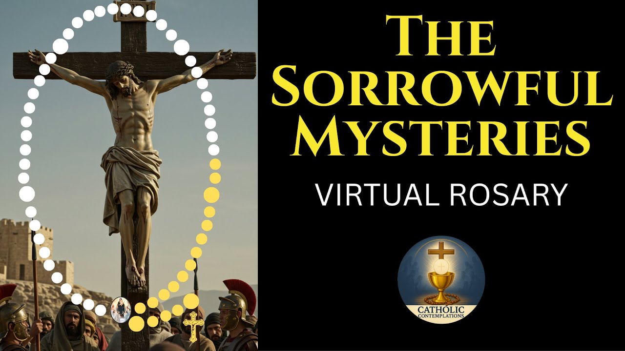 Sorrowful Mysteries of the Rosary | VIRTUAL ROSARY with Meditations 🙏 ...