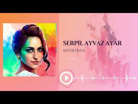 Serpil Ayvaz Ayar - Mihriban