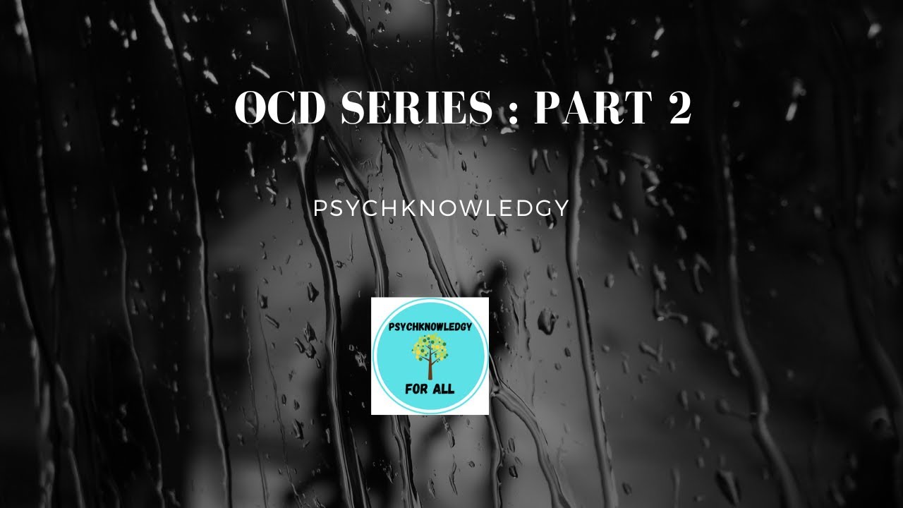OCD SERIES : PART 2 OCD Treatment - YouTube
