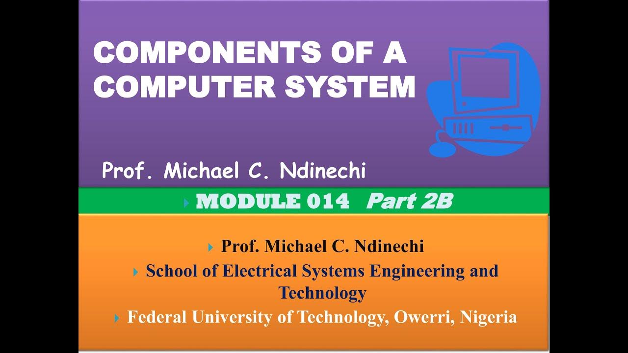 Components of a Computer System. Engineering Lecture Series MODULE 014 PART 2 - YouTube