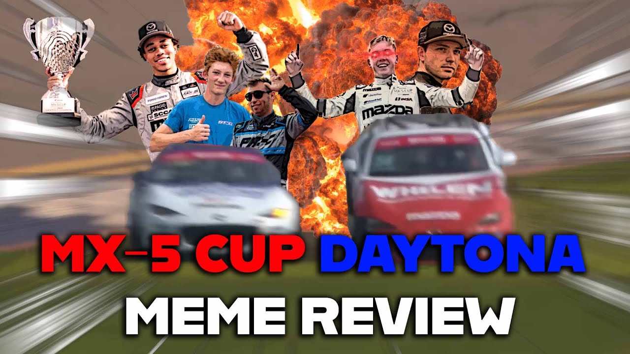 MX-5 Cup Daytona 2024 Meme Review - YouTube
