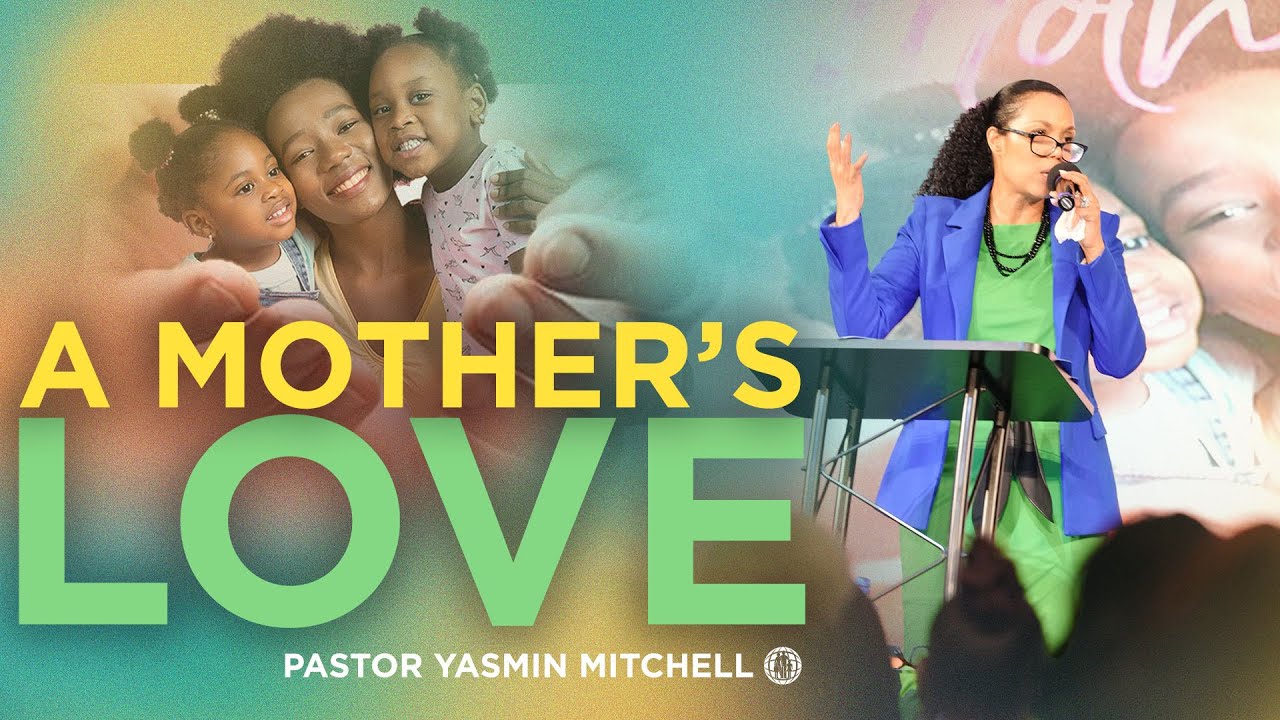 A Mother's Love //Pastor Yasmin Mitchell - YouTube