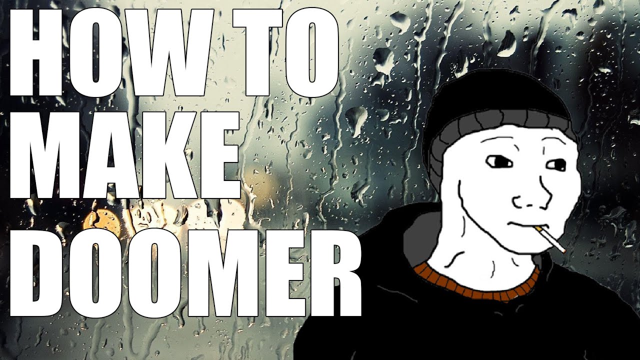 HOW TO "DOOMER" IN 1 MINUTE - YouTube