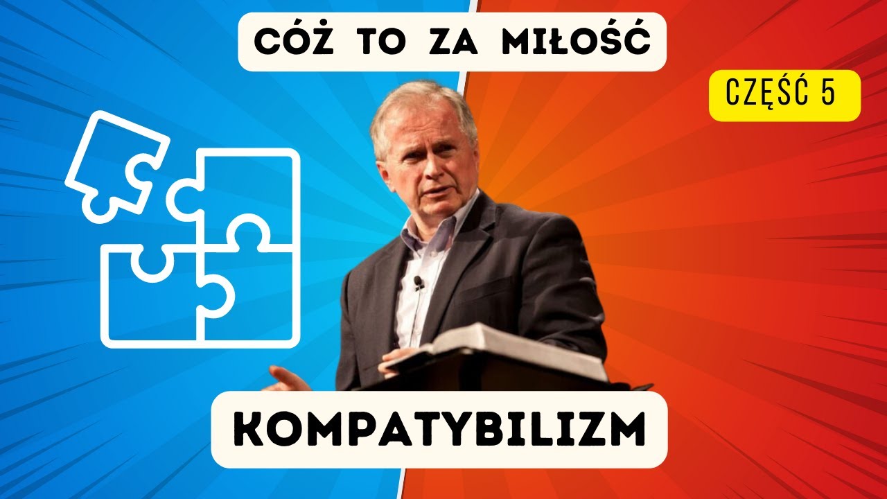 Cóż to za miłość - Kalwinizm i Kompatybilizm - YouTube