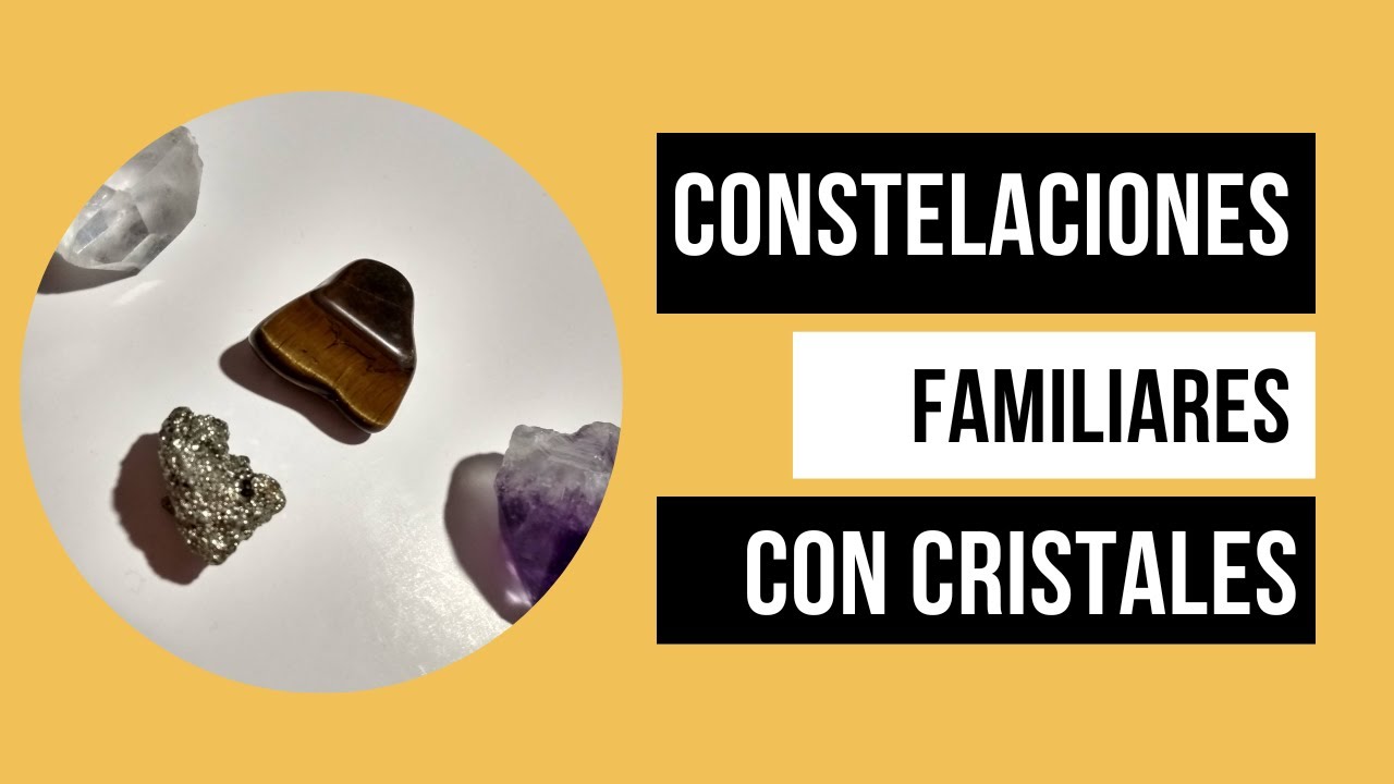 Cómo son las constelaciones familiares indivuales con cristales - YouTube