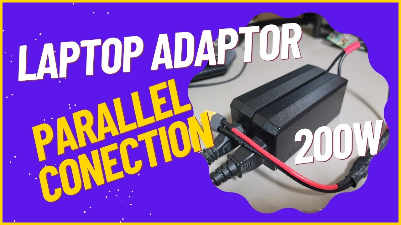 Laptop Adapter Parallel Connection DIY. However, I do not recommend it ...