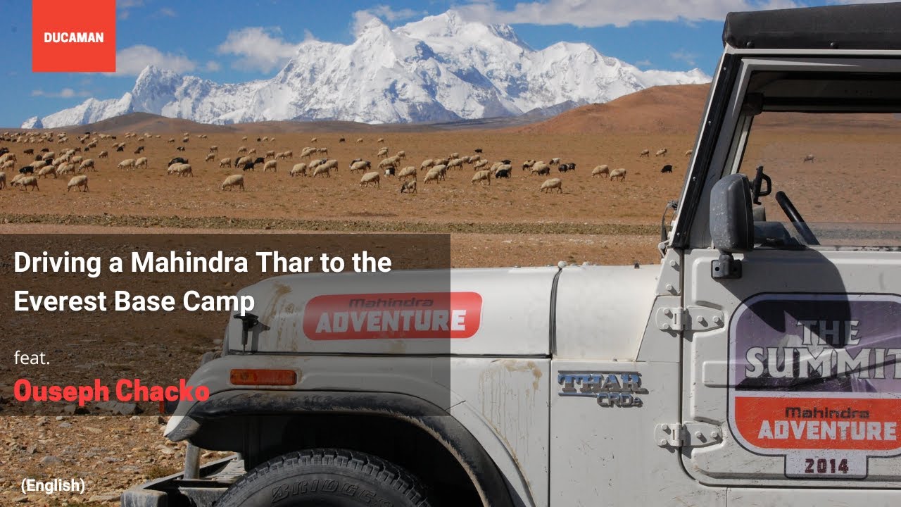 Driving a Mahindra Thar to the Everest Base Camp!! | feat. Ouseph ...