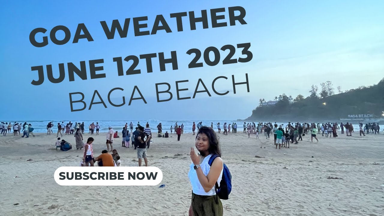 Goa June 2023 l Baga beach 12th June l cyclone update l Goa weather ...