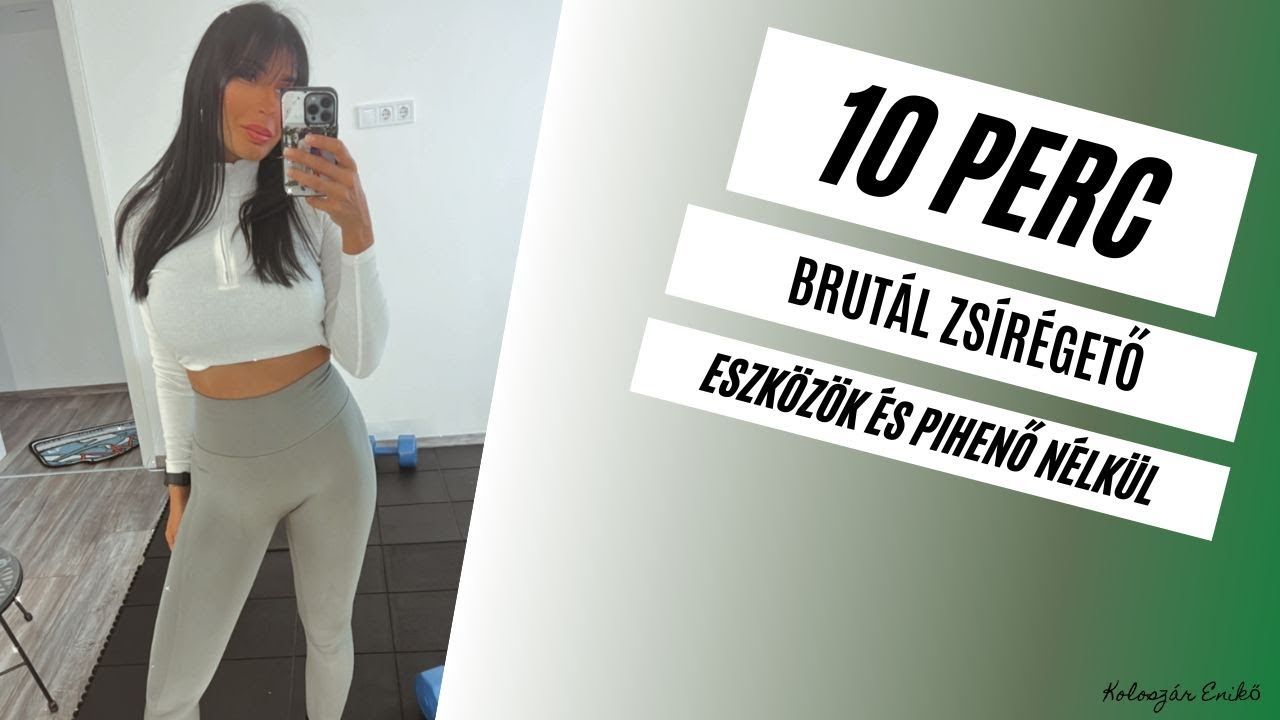 10 PERC / BRUTÁL ZSÍRÉGETŐ EDZÉS / OTTHONI EDZÉS / ESZKÖZÖK NÉLKÜL ...
