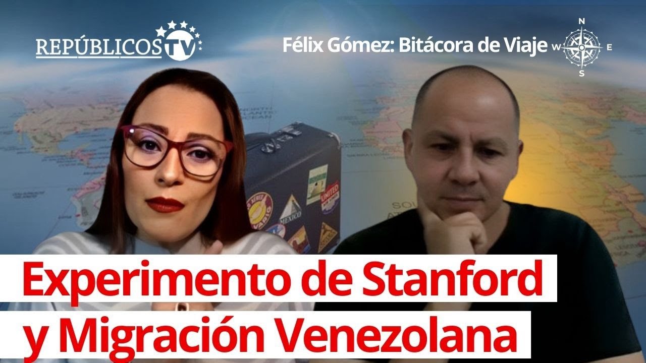 EXPERIMENTO DE STANFORD SÍNDROME DE ULISES Y MIGRACIÓN VENEZOLANA | Bitácora de Viaje - Félix ...