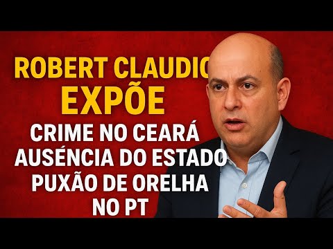 Roberto Claudio EXPÕE o Crescimento do Crime no Ceará,Ausência do Estado e Puxão de Orelha no PT!