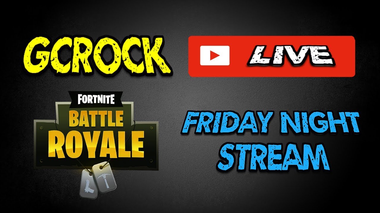Fortnite | Friday Night Stream | 23rd February 2018 pt3 - YouTube