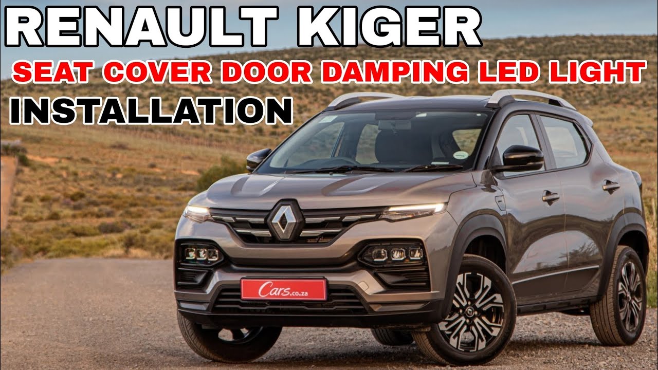 RENAULT KIGER SEAT COVER, DOOR DAMPING, LED LIGHTS INSTALLATION ...