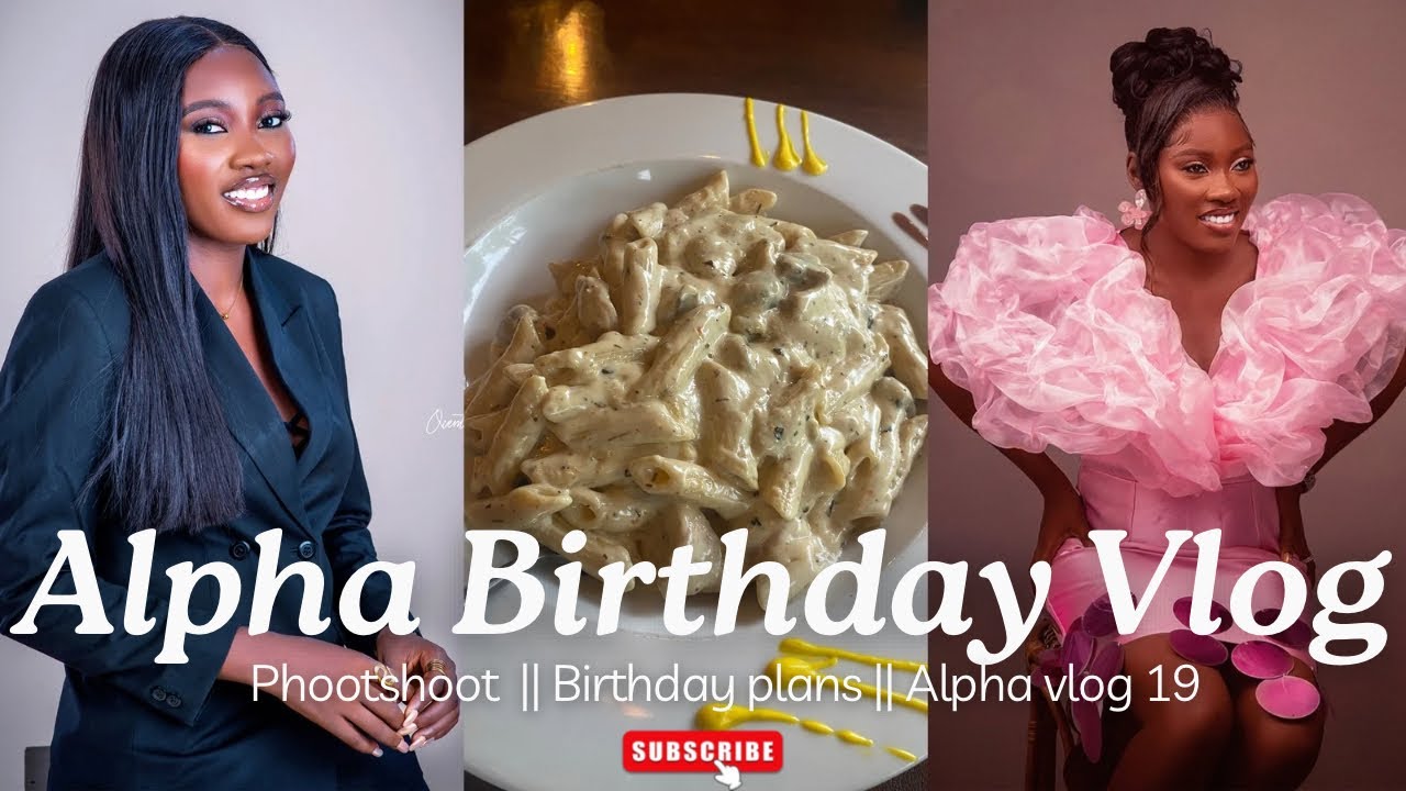 ALPHA BIRTHDAY VLOG: birthday plans, photo shoots and lots more… - YouTube