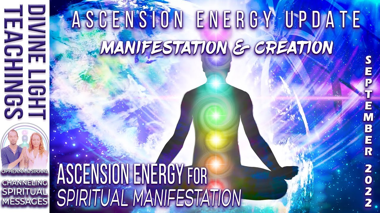 SPIRITUAL MANIFESTATION - ASCENSION ENERGY UPDATE SEPTEMBER 2022 ...