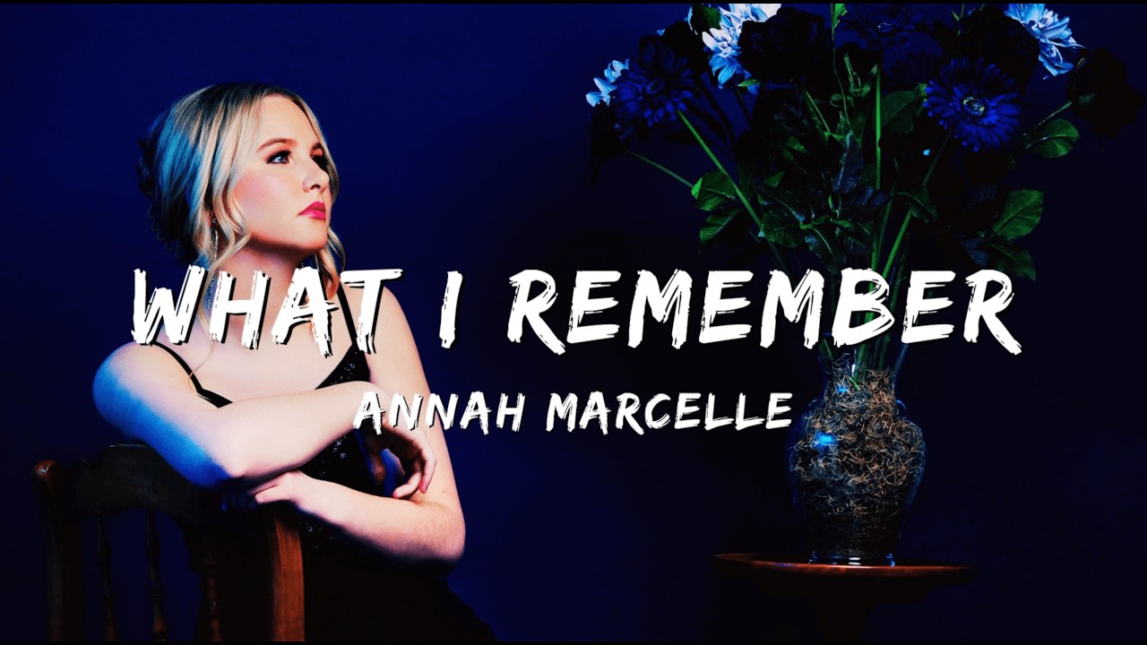 Annah Marcelle - What I Remember (Lyrics) - YouTube
