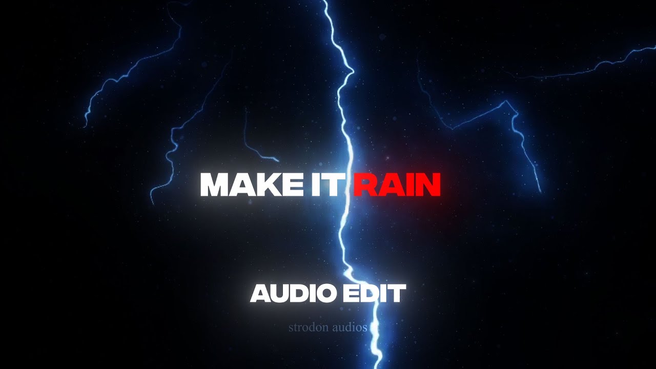 Make It Rain - Edit Audio - YouTube