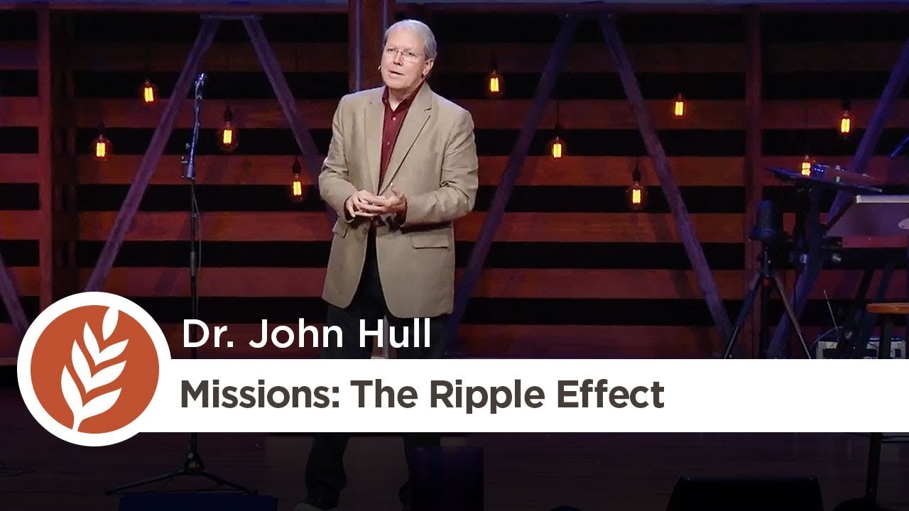 Missions: The Ripple Effect | Dr. John Hull - YouTube