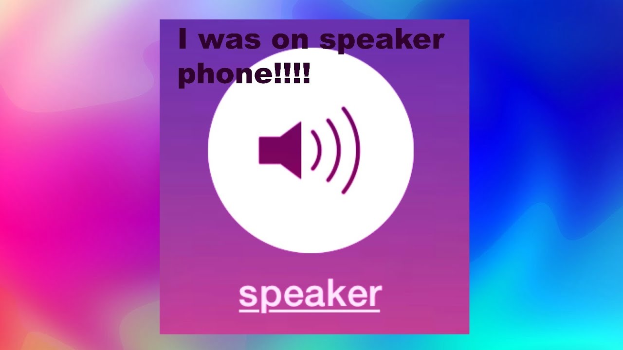 Random Talk: When people put you on speaker phone and DON'T tell you ...