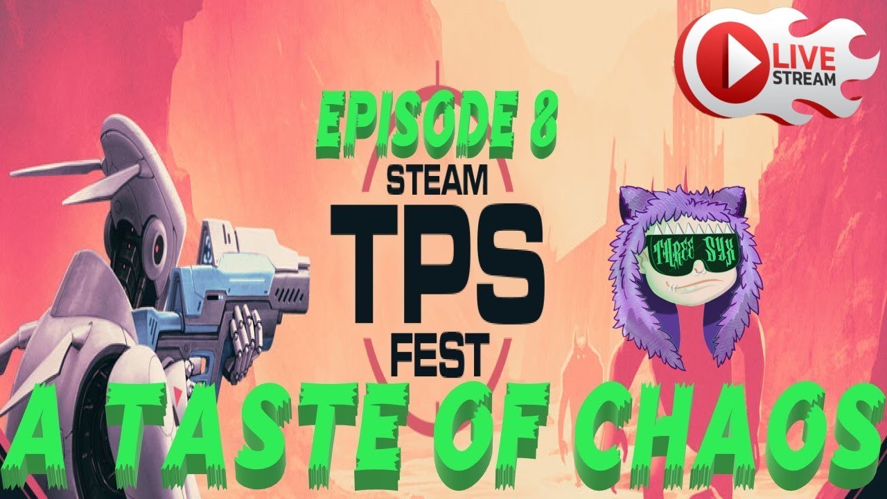 TASTE OF CHAOS- STEAM TPS FEST - YouTube