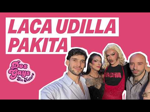 LACA UDILLA y PAKITA | Dos gays sin hetero