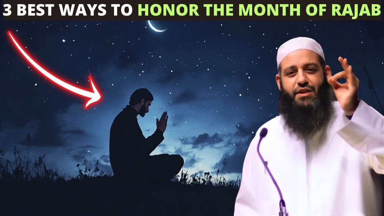 3 WAYS TO MAKE THE BEST USE OF RAJAB ! - YouTube