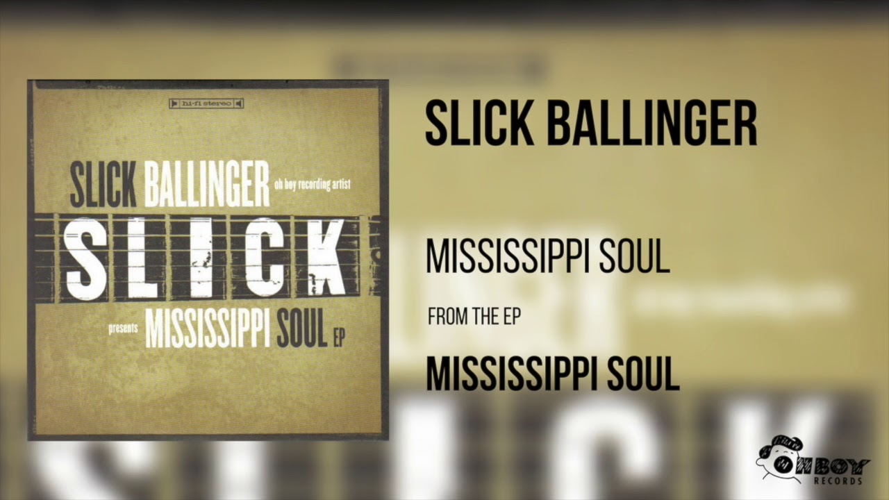Slick Ballinger - Mississippi Soul - YouTube