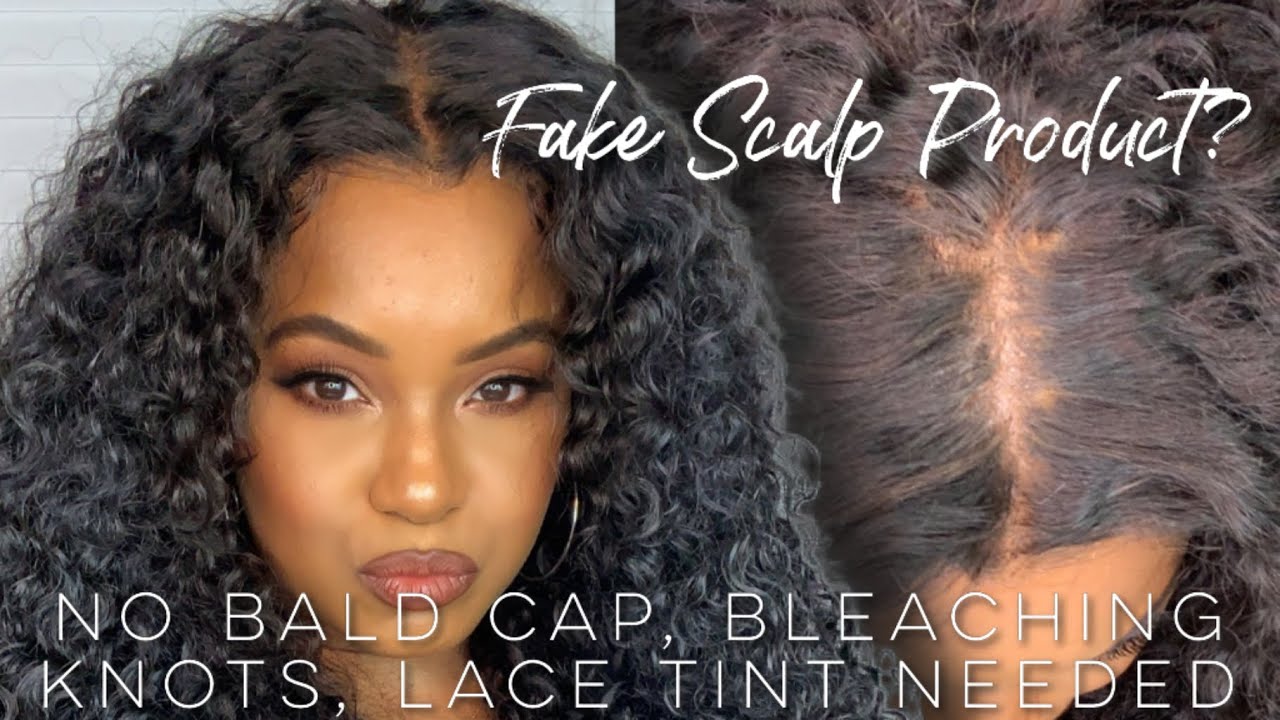 BEST FAKE SCALP PRODUCT? NO BLEACHING KNOTS/LACE TINT NEEDED! take it ...