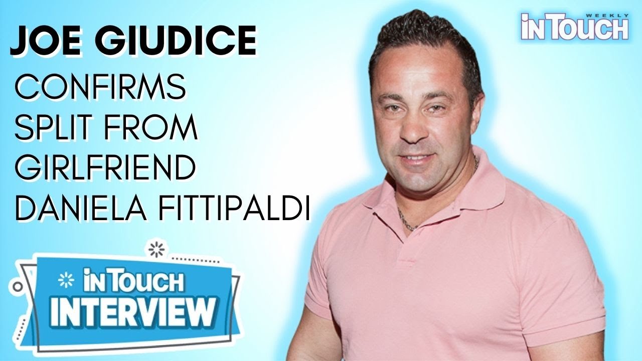 Joe Giudice Confirms Split From Girlfriend Daniela Fittipaldi: ‘I’m ...