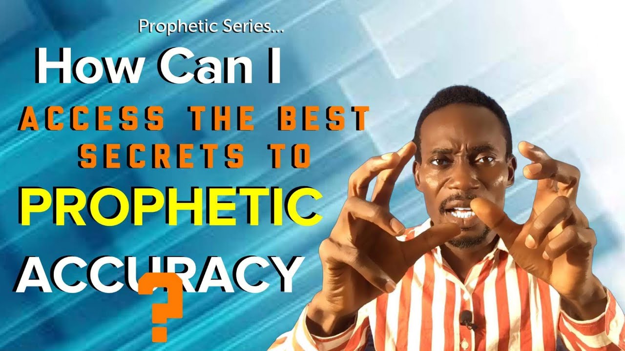 HOW CAN I ACCESS THE BEST SECRETS TO PROPHETIC ACCURACY | Apostle ...