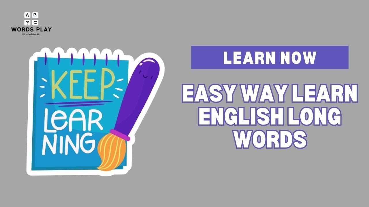Mastering Learn Long English Words The Easy Way Fun And Simple Tips mastering-learn-long-english-words-the-easy-way-fun-and-simple-tips