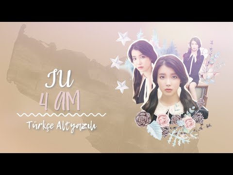 IU - 4AM (Türkçe Altyazılı)