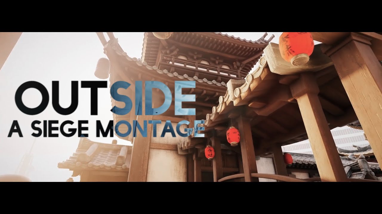 Outside - R6 Siege Montage - YouTube