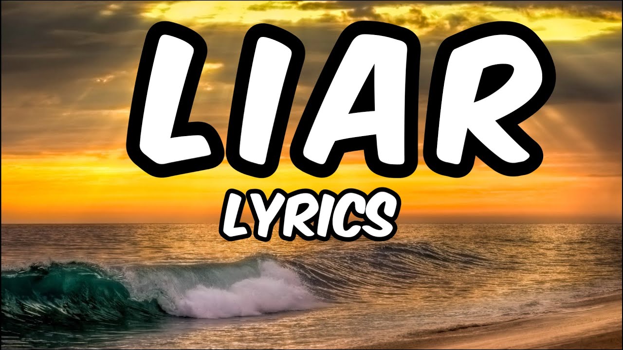 Liar (lyrics) - YouTube