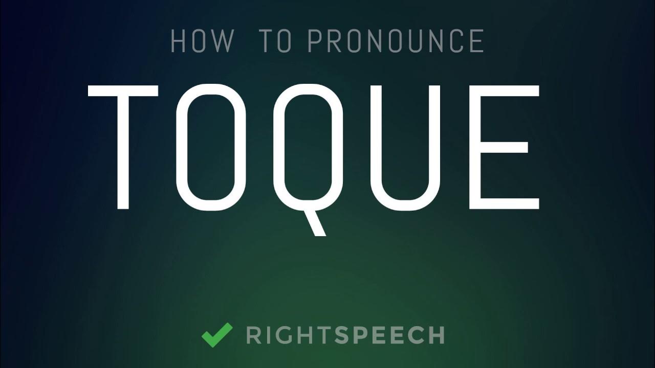 Toque - How to pronounce Toque - YouTube