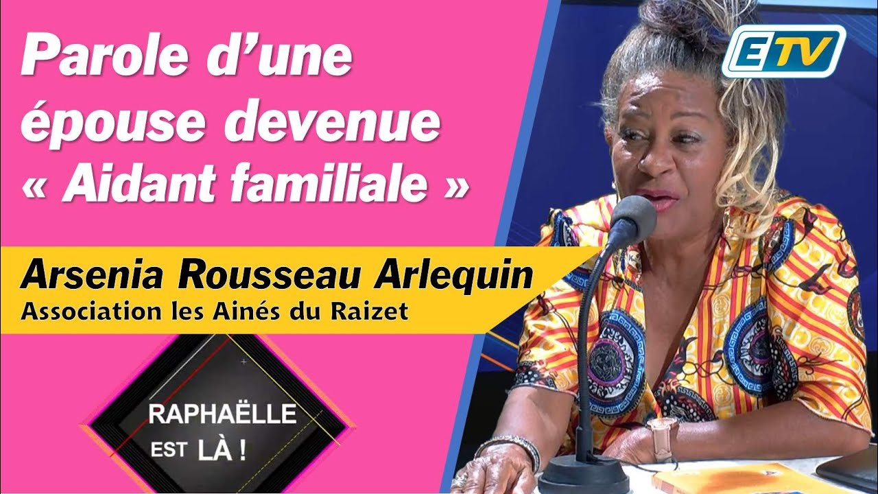 Arsenia Rousseau Arlequin : Parole d’une épouse devenue Aidant familiale en Guadeloupe - YouTube